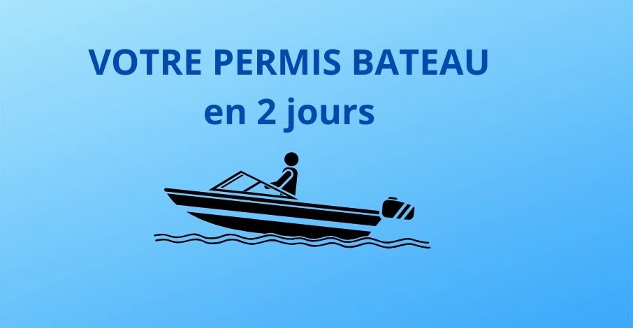 PERMIS BATEAU 2 JOURS